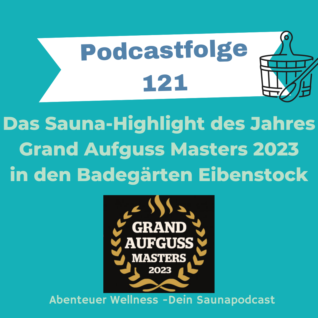 121 Das Sauna-Highlight des Jahres: Grand Aufguss Masters in den ...